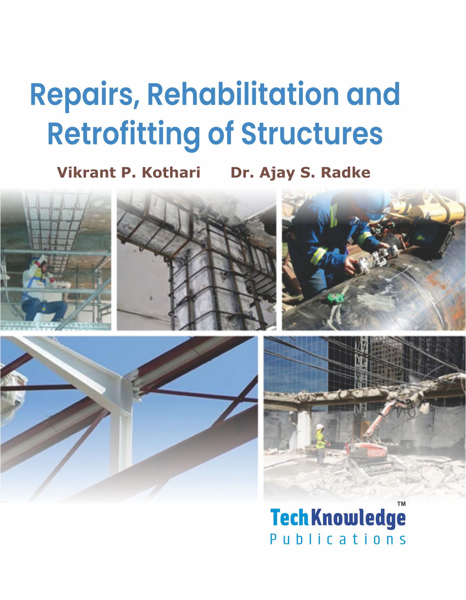 Repairs, Rehabilitation and Retrofitting of Structures – Techknowledge Publications
